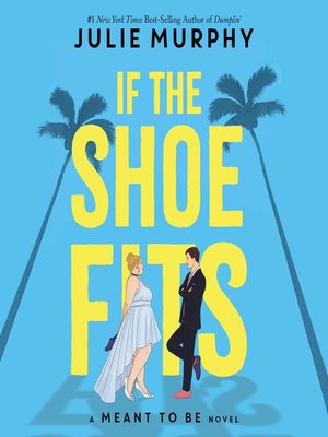 If the Shoe Fits by Julie Murphy · OverDrive: ebooks, audiobooks, and ...