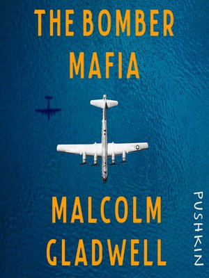 The Bomber Mafia by Malcolm Gladwell · OverDrive: ebooks, audiobooks ...