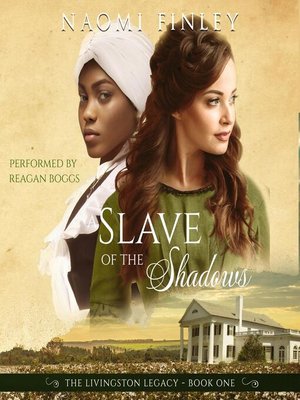 A Slave of the Shadows by Naomi Finley · OverDrive: ebooks, audiobooks ...
