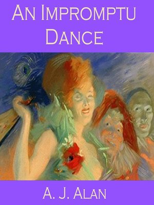 An Impromptu Dance by A. J. Alan · OverDrive: Free ebooks, audiobooks ...