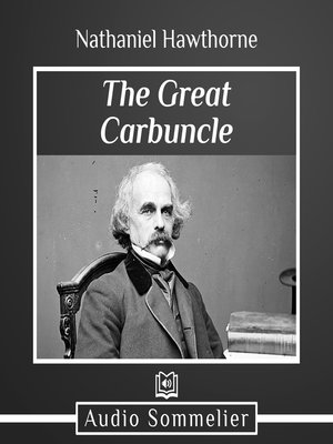 Audiobook - The Great Carbuncle by Nathaniel Hawthorne · OverDrive ...