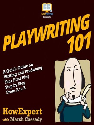 Playwriting 101 by HowExpert · OverDrive: Free ebooks, audiobooks ...