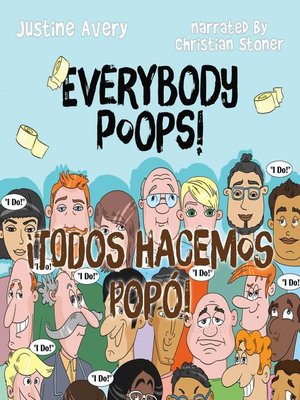 Everybody Poops! / ¡Todos hacemos popó! by Justine Avery · OverDrive ...