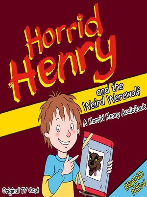 Horrid Henry and the Weird Werewolf by Lucinda Whiteley · OverDrive ...