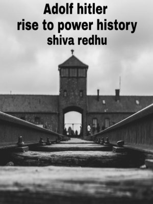 Adolf hitler rise to power history by Shiva redhu · OverDrive: Free ...