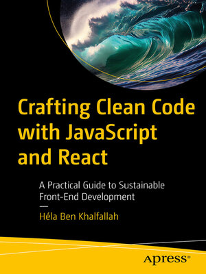 Crafting Clean Code with JavaScript and React by Héla Ben Khalfallah ...