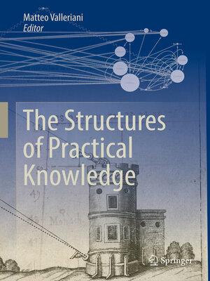 The Structures of Practical Knowledge by Matteo Valleriani · OverDrive ...