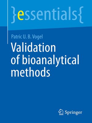 Validation of Bioanalytical Methods by Patric U. B. Vogel · OverDrive ...
