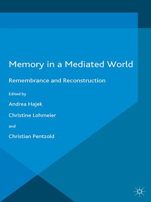 Memory in a Mediated World by Andrea Hajek · OverDrive: Free ebooks ...
