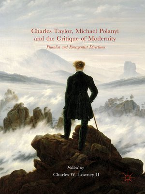 Charles Taylor, Michael Polanyi and the Critique of Modernity by ...