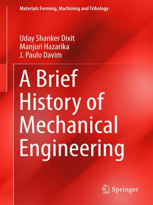 A Brief History of Mechanical Engineering by Uday Shanker Dixit ...