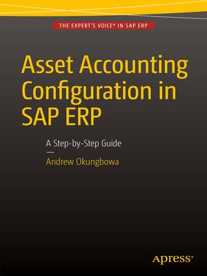 Asset Accounting Configuration in SAP ERP by Andrew Okungbowa ...