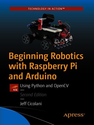 Beginning Robotics with Raspberry Pi and Arduino by Jeff Cicolani ...