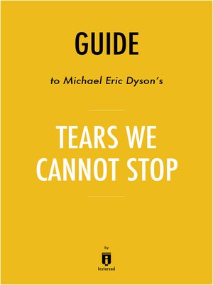 eBook - Guide to Michael Eric Dyson's Tears We Cannot Stop by Instaread ...