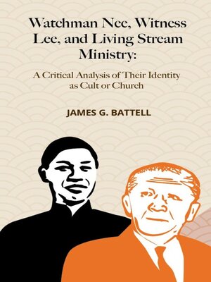 Watchman Nee, Witness Lee, and Living Stream Ministry by James Battell ...