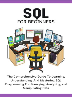 SQL For Beginners by Voltaire Lumiere · OverDrive: Free ebooks ...