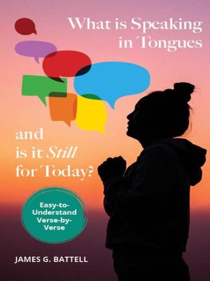 What Is Speaking In Tongues and Is It Still For Today? by James Battell ...
