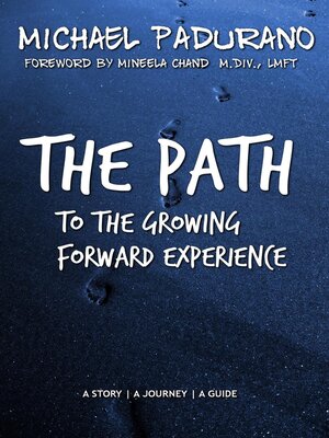 The Path to the Growing Forward Experience by Michael Padurano ...