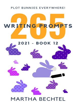 265 Writing Prompts by Martha Bechtel · OverDrive: Free ebooks ...