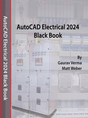 eBook - AutoCAD Electrical 2024 Black Book by Gaurav Verma · OverDrive ...