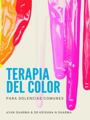 Terapia del Color para Dolencias Comunes by Dr. Ayan Sharma · OverDrive ...