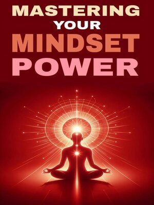 Mastering your mindset power by Green parrot · OverDrive: Free ebooks ...