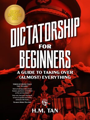 Dictatorship for Beginners by H. M. Tan · OverDrive: Free ebooks ...