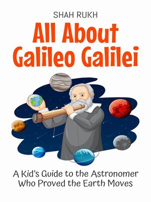 eBook - All About Galileo Galilei by Shah Rukh · OverDrive: Free ebooks ...