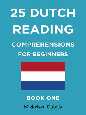 25 Dutch Reading Comprehensions for Beginners by Mikkelsen Dubois ...