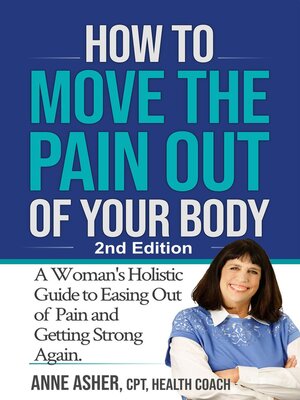 How to Move the Pain Out of Your Body by Posturally Publications ...