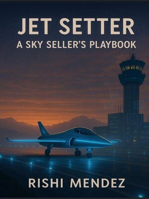 eBook - Jet Setter a Sky Sellers's Playbook by Rishi Mendez · OverDrive ...