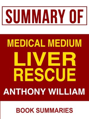 Summary of Medical Medium Liver Rescue by Anthony William by Book ...