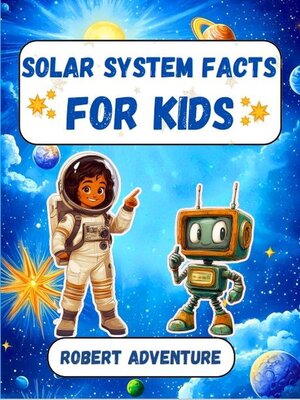eBook - Solar System Facts for Kids by Robert Adventure · OverDrive ...