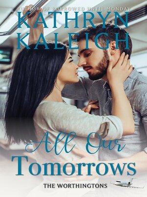 All Our Tomorrows by Kathryn Kaleigh · OverDrive: Free ebooks ...