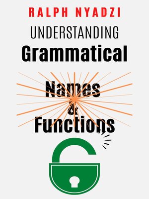 Understanding Grammatical Names and Functions by Ralph Nyadzi ...