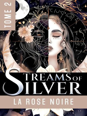 Streams of Silver, Tome 2 by La Rose Noire · OverDrive: ebooks ...