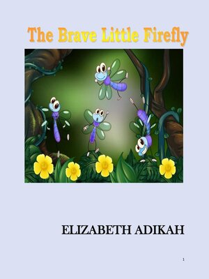 eBook - The Brave Little Firefly by Elizabeth Adikah · OverDrive: Free ...