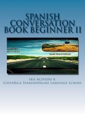 Spanish Conversation Book for Beginners II by Iris Acevedo A ...