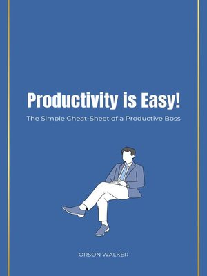 Productivity is Easy! the Simple Cheat-Sheet of a Productive Boss by ...