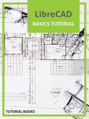 LibreCAD Basics Tutorial by Tutorial Books · OverDrive: Free ebooks ...
