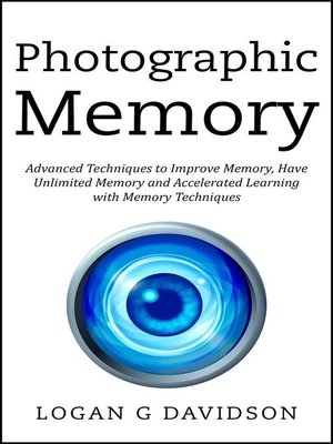 Photographic Memory Advanced Techniques to Improve Memory, Have ...