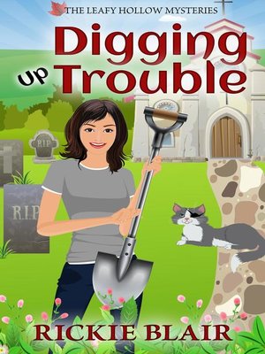 Digging Up Trouble by Rickie Blair · OverDrive: Free ebooks, audiobooks ...