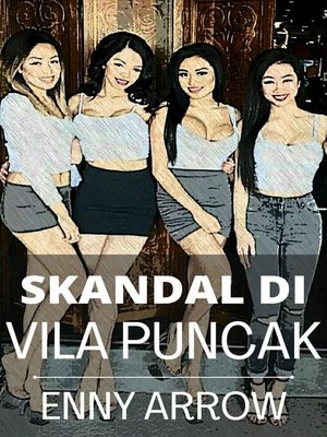 eBook - Skandal di Vila Puncak by Enny Arrow · OverDrive: Free ebooks ...