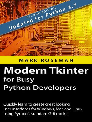 Modern Tkinter for Busy Python Developers by Mark Roseman · OverDrive ...