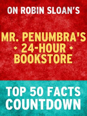 Mr. Penumbra's 24-Hour Bookstore by TK Parker · OverDrive: Free ebooks ...