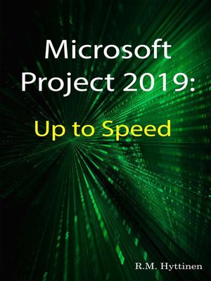 Microsoft Project 2019 by R.M. Hyttinen · OverDrive: Free ebooks ...