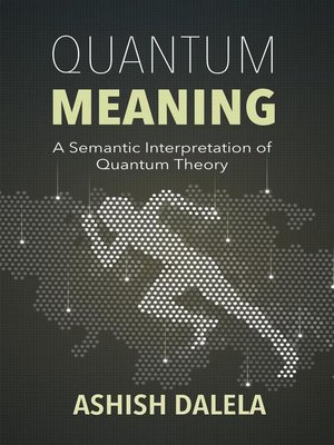 Quantum Meaning by Ashish Dalela · OverDrive: ebooks, audiobooks, and ...