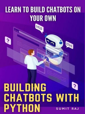 Building Chatbots with Python by Sumit Raj · OverDrive: Free ebooks ...