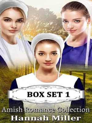 Amish Romance Collection Box Set 1 by Hannah Miller · OverDrive: Free ...