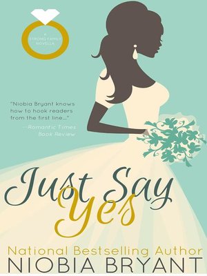 Just Say Yes by Niobia Bryant · OverDrive: Free ebooks, audiobooks ...